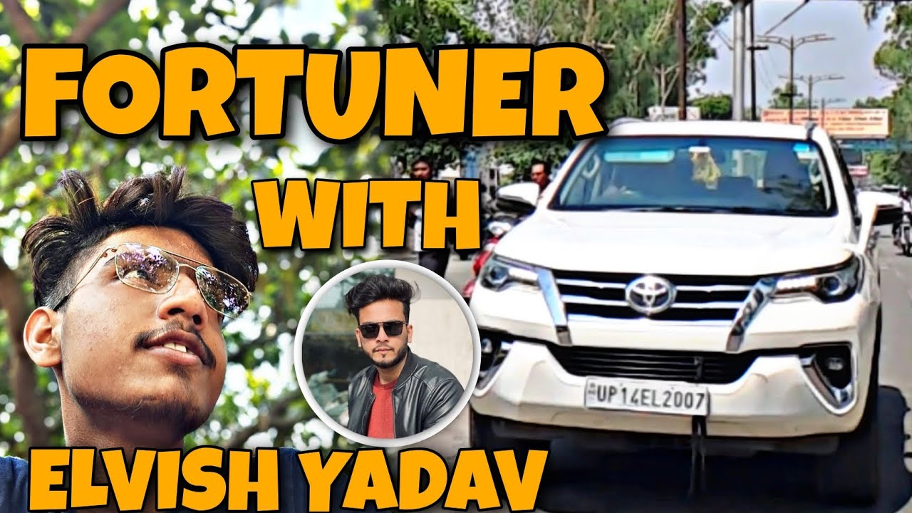 I See The Fortuner With Elvish Yadav Youtube