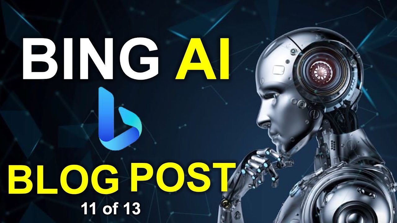 Write Blog Post With Bing Ai Part 11 Of 13 Youtube