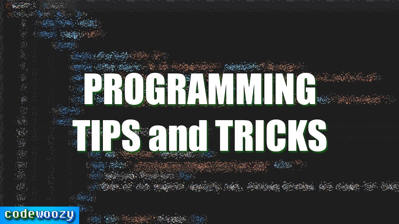 Programming Tips And Tricks Youtube
