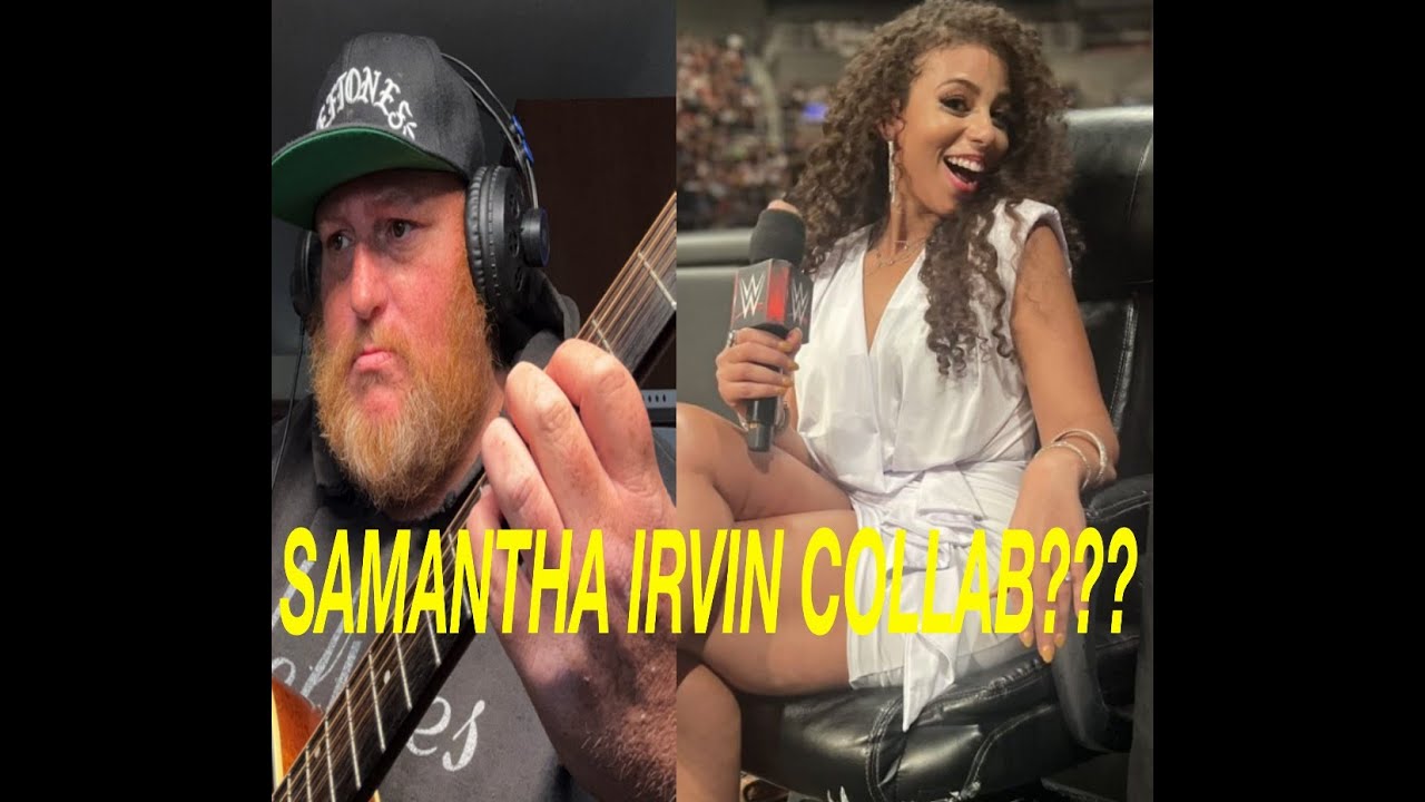 Pitching A Collab With Former Wwe S Samantha Irvin Will She Say Yes