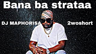 Dj Maphorisa X 2woshort Ba Straata Official Audio Robs Ya Mp3 Music ...