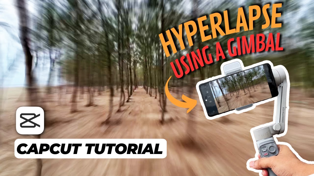 Hyperlapse Tutorial Using A Gimbal Capcut Youtube