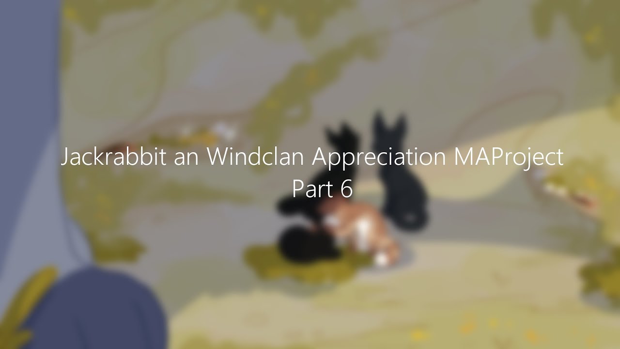 Jackrabbit Windclan Appreciation Map Part 6 Youtube