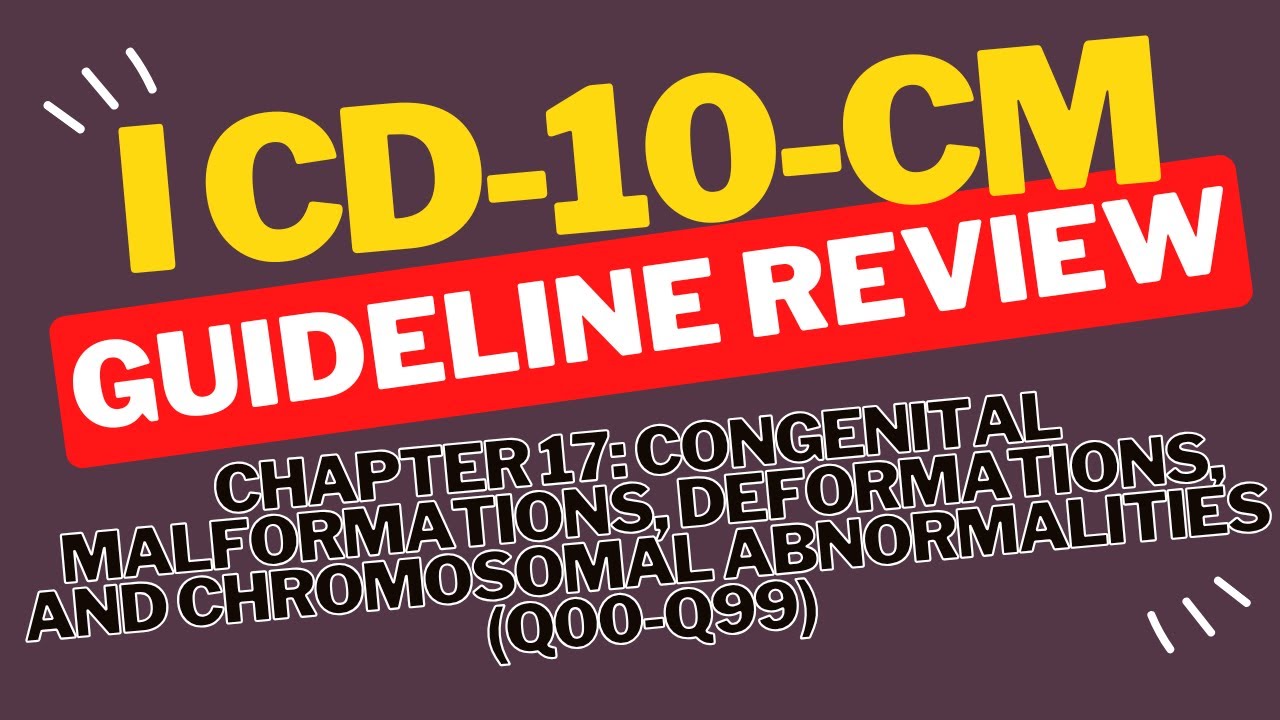 Icd 10 Cm Guidelines Ch 17 Congenital Malformations Deformations
