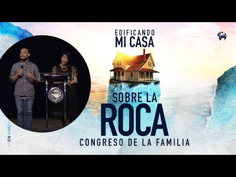Luis Joel Y Naharai Congreso De La Familia Edificando Sobre La Roca