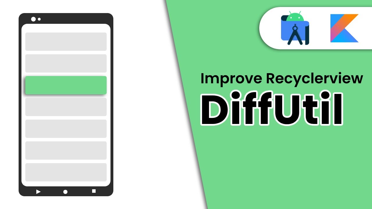 Diffutil Improve Recyclerview Performance Kotlin Android Studio