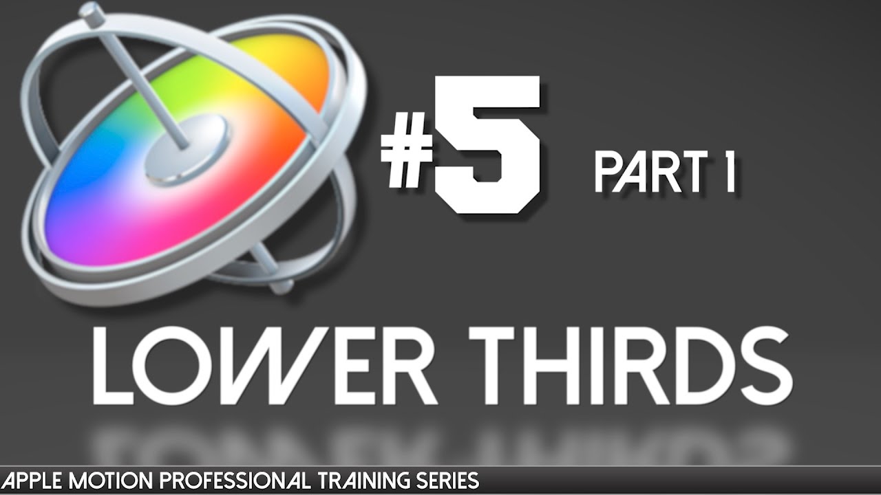 Making Lower Thirds In Motion Part 1 Apple Motion Professional Training