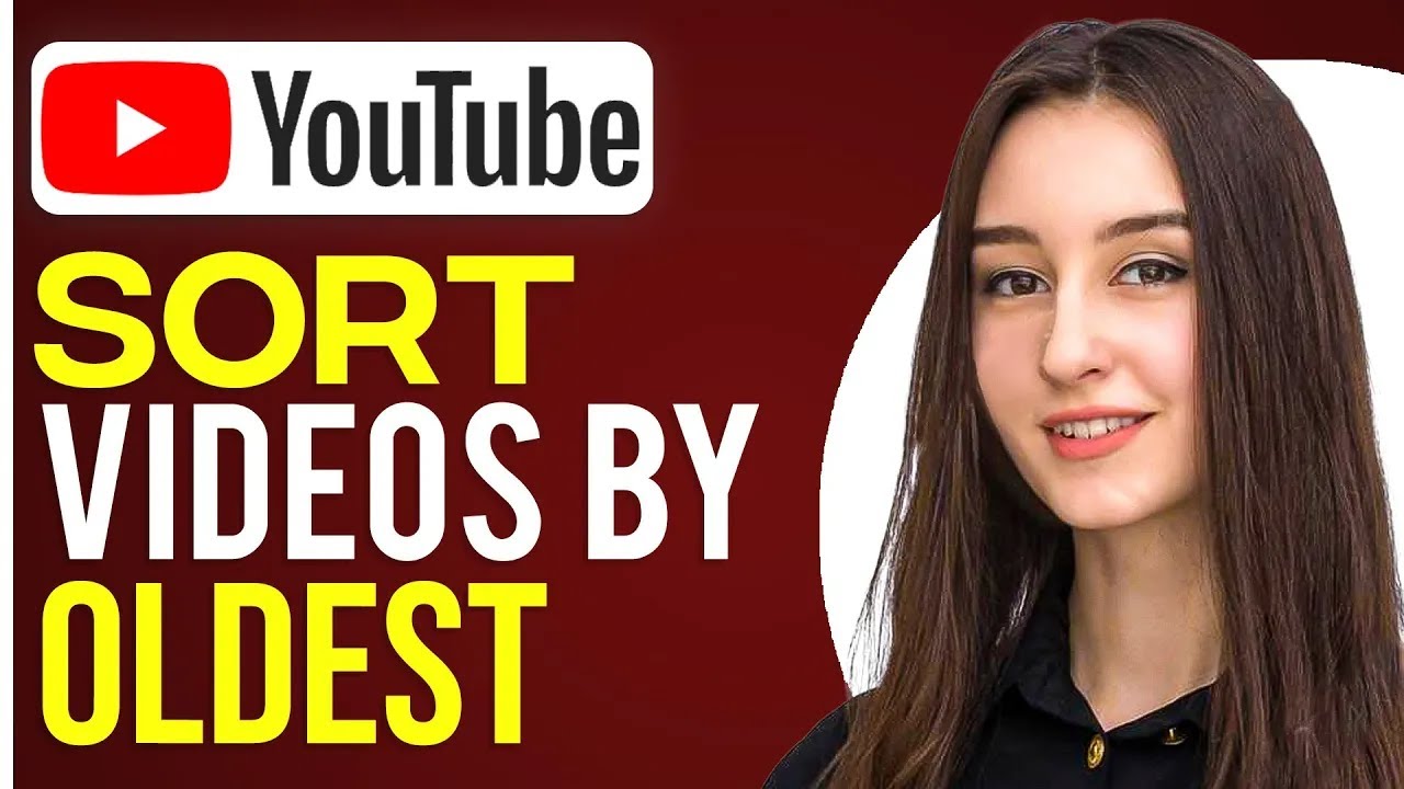 How To Sort Youtube Videos By Oldest Youtube