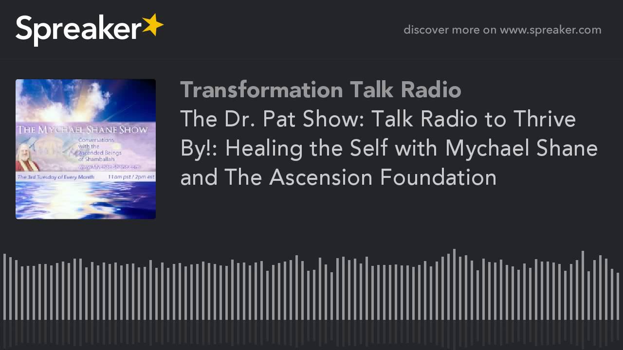The Dr Pat Show Talk Radio To Thrive By Healing The Self With