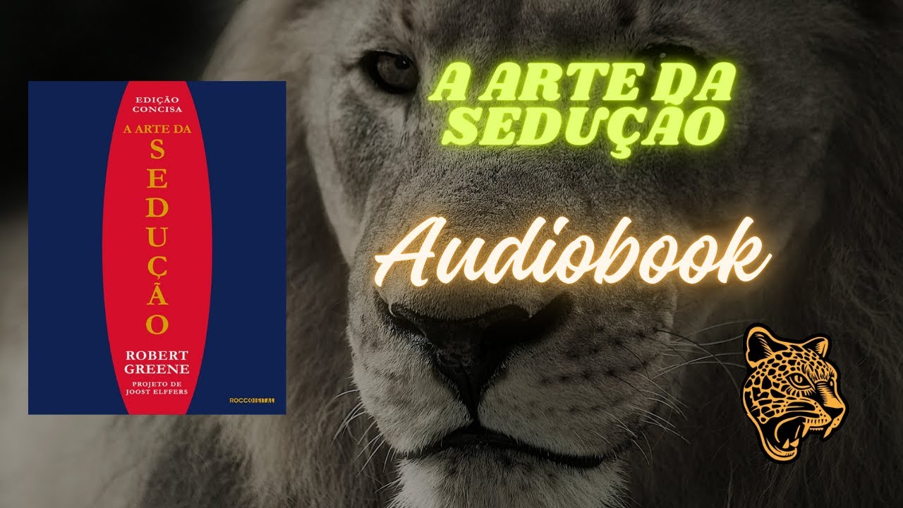 A Arte Da Sedução Robert Greene Audiobook Completo Youtube