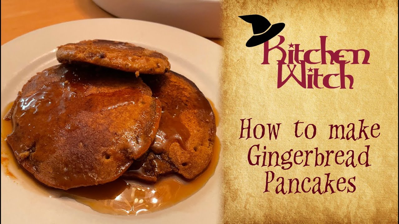Kitchen Witch S2 Episode 02 Gingerbread Pancakes Youtube
