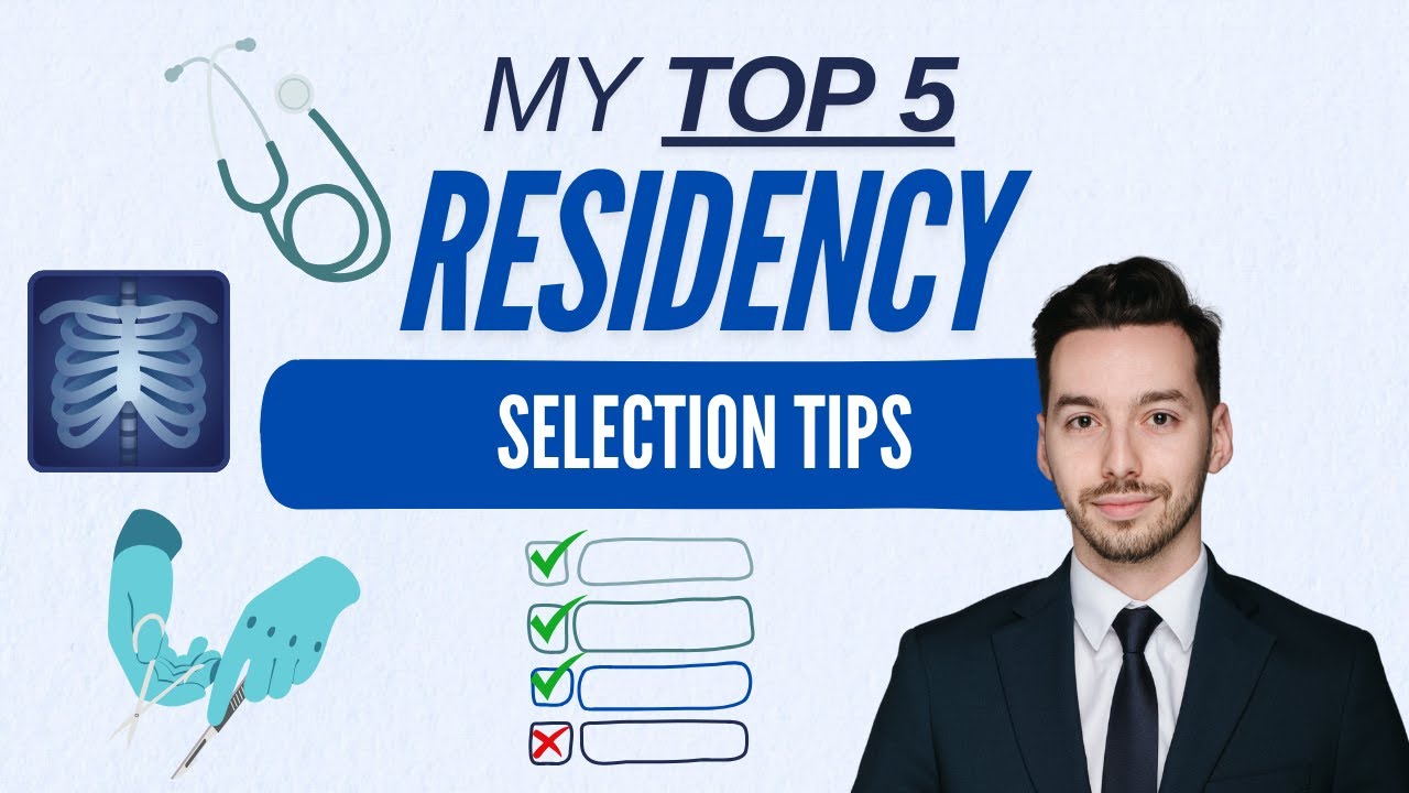 My Top 5 Residency Selection Tips Youtube