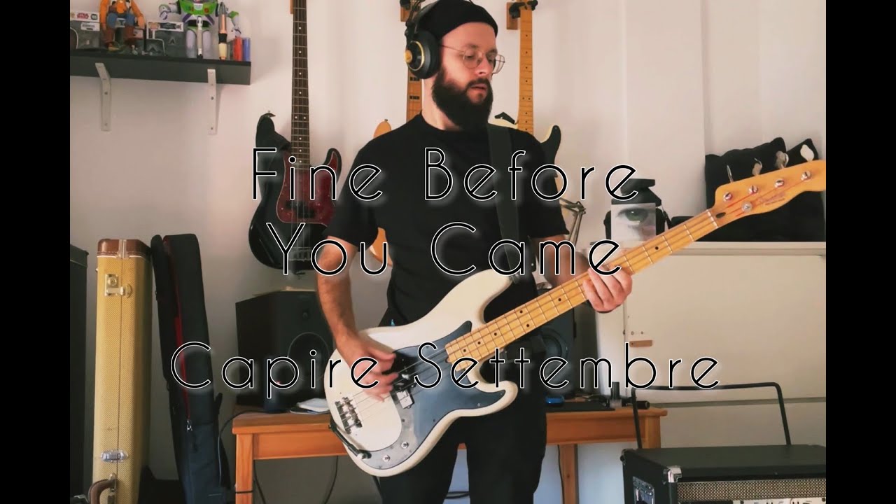 Capire Settembre By Fine Before You Came Bass Cover Youtube