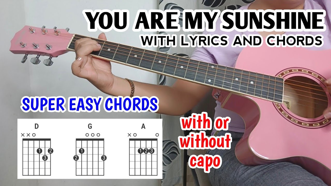 You Are My Sunshine Super Easy Guitar Tutorial With Lyrics And Chords
