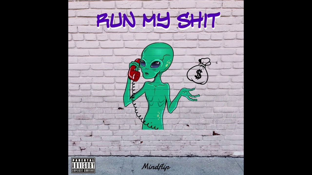 Mindflip Run My Shit Official Audio Youtube