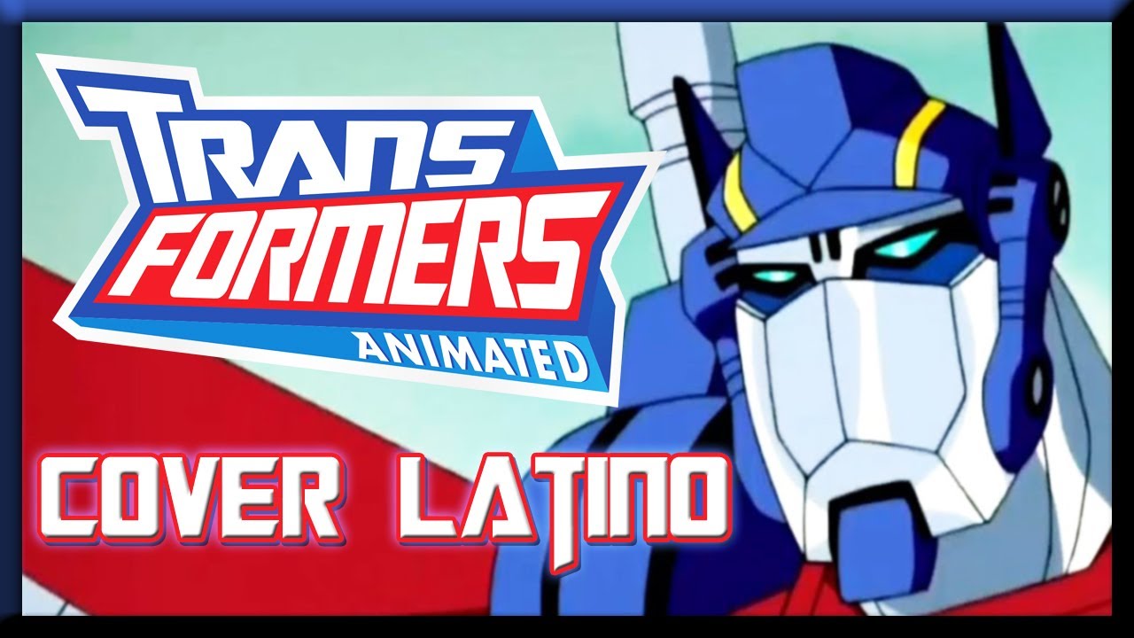 Transformers Animated Opening Cover Español Latino Youtube