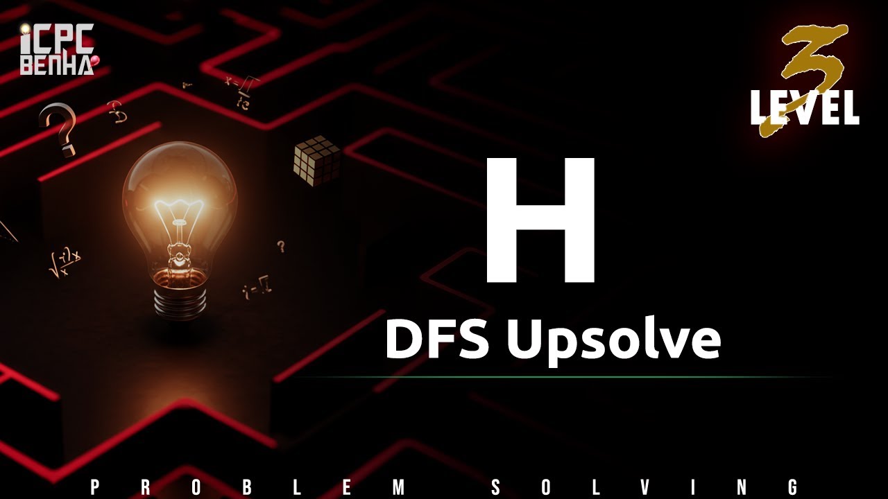 Problem H Dfs Sheet Upsolve Youtube