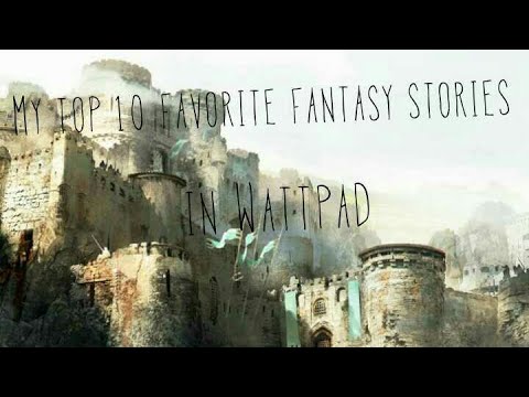 My Top 10 Favoriteрџ Fantasy Stories In Wattpad Youtube