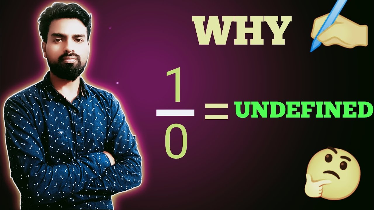 Why A Number Divided By Zero Is Undefined Youtube