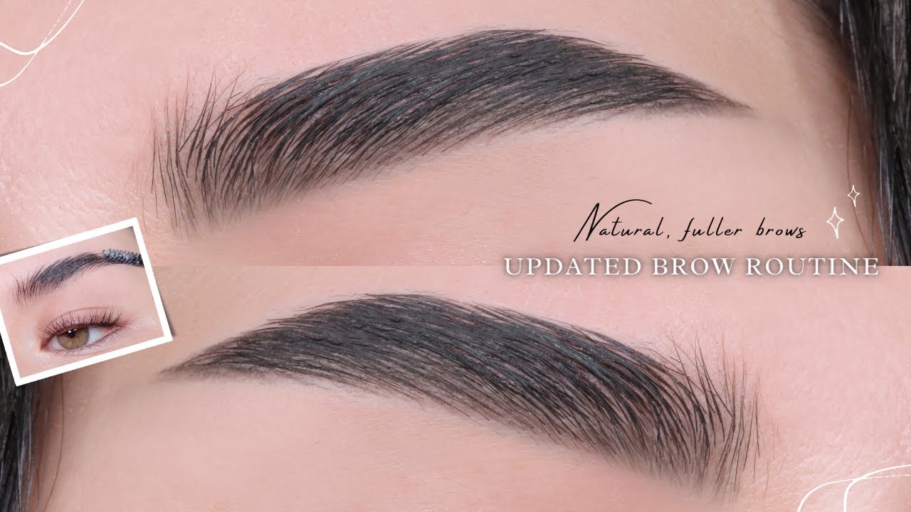 Natural Full Looking Eyebrow Tutorial Updated Brow Routine Youtube