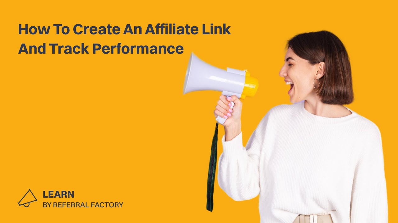 How To Create An Affiliate Link And Track Performance Youtube