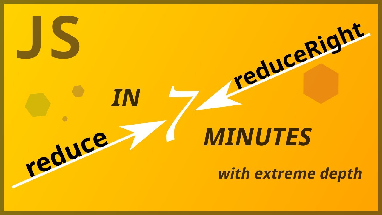Javascript Reduce And Reduceright In 7 Minutes Youtube