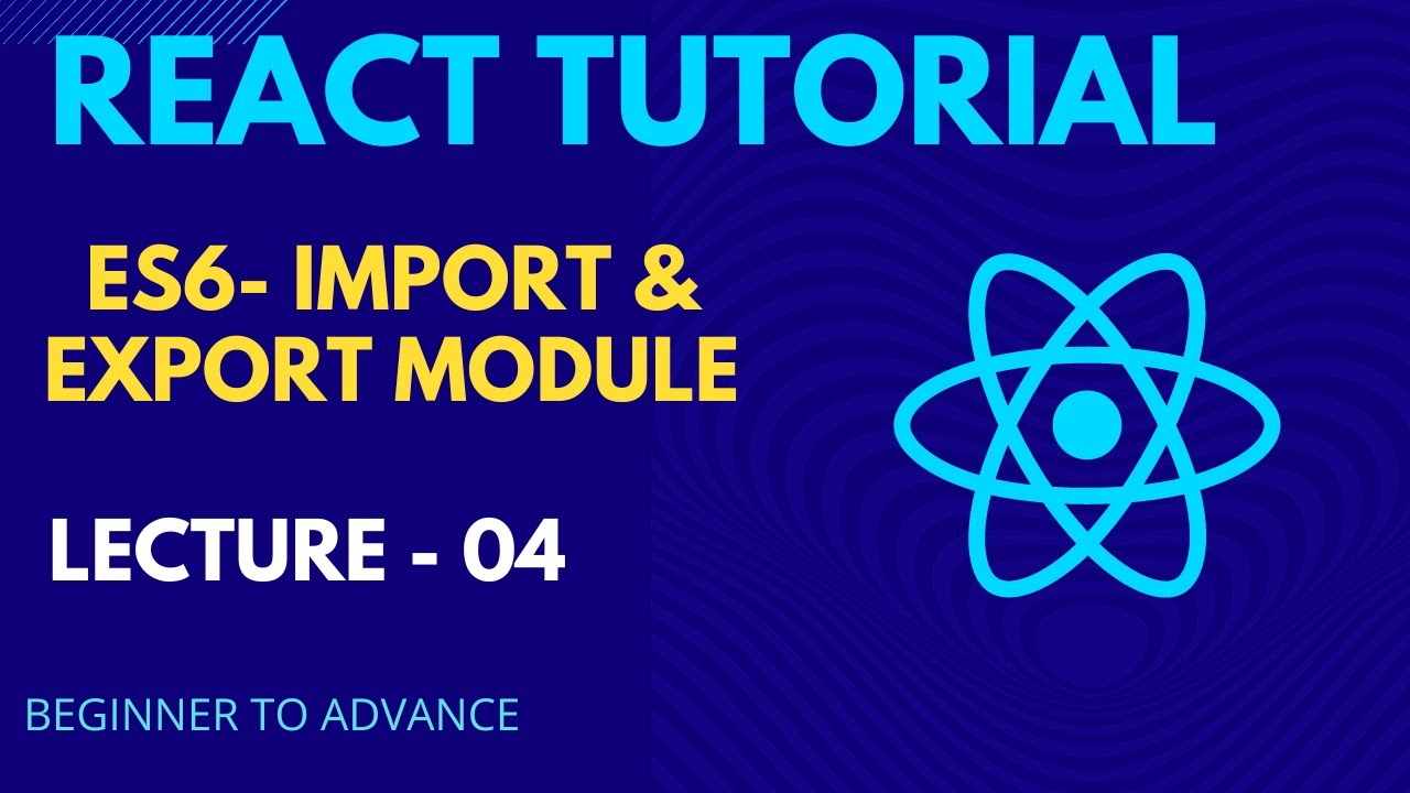 React Js Tutorial 04 Javascript Es6 Import And Export Module