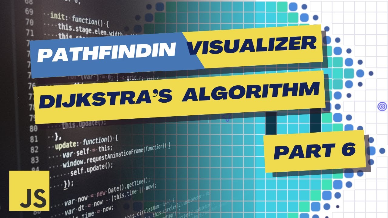 Path Finder Visualizer Part 6 Dijkstra S Algorithm Youtube