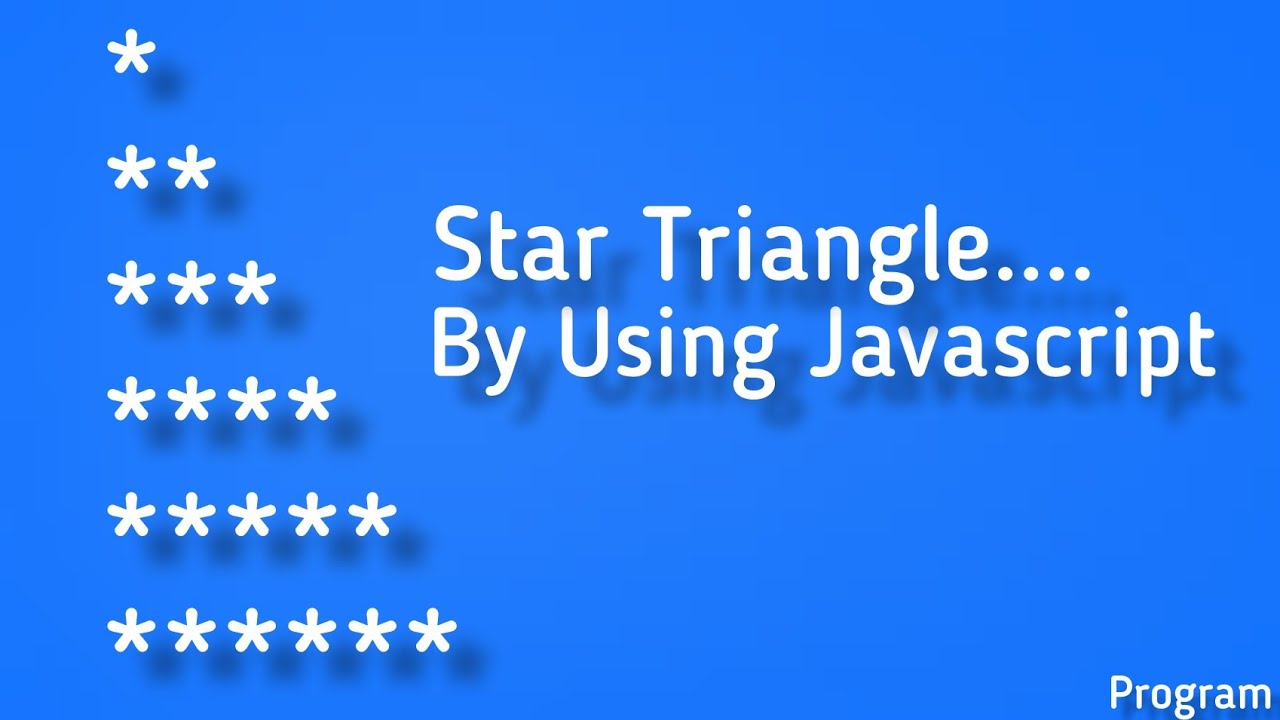 Star Triangle In Javascript Youtube