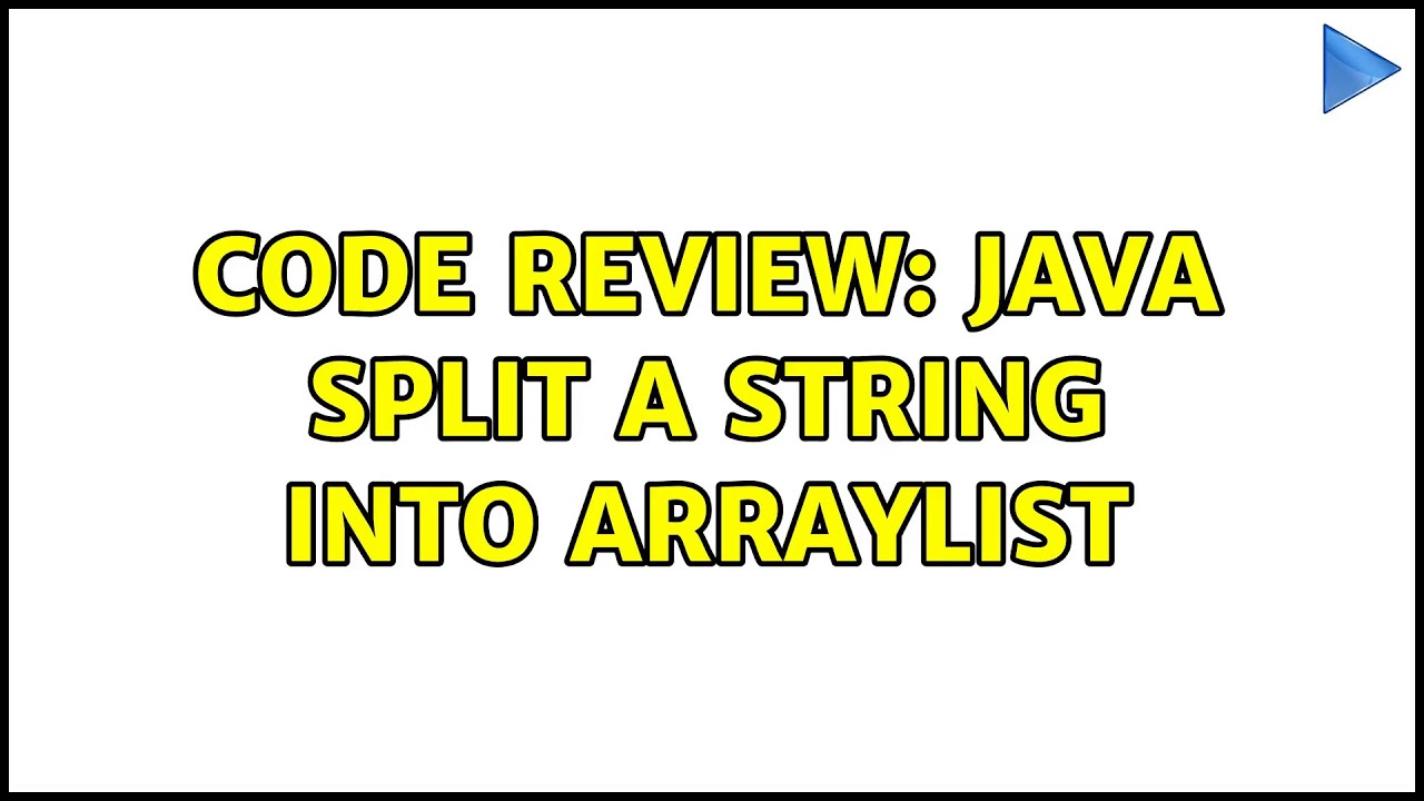 Code Review Java Split A String Into Arraylist 3 Solutions Youtube