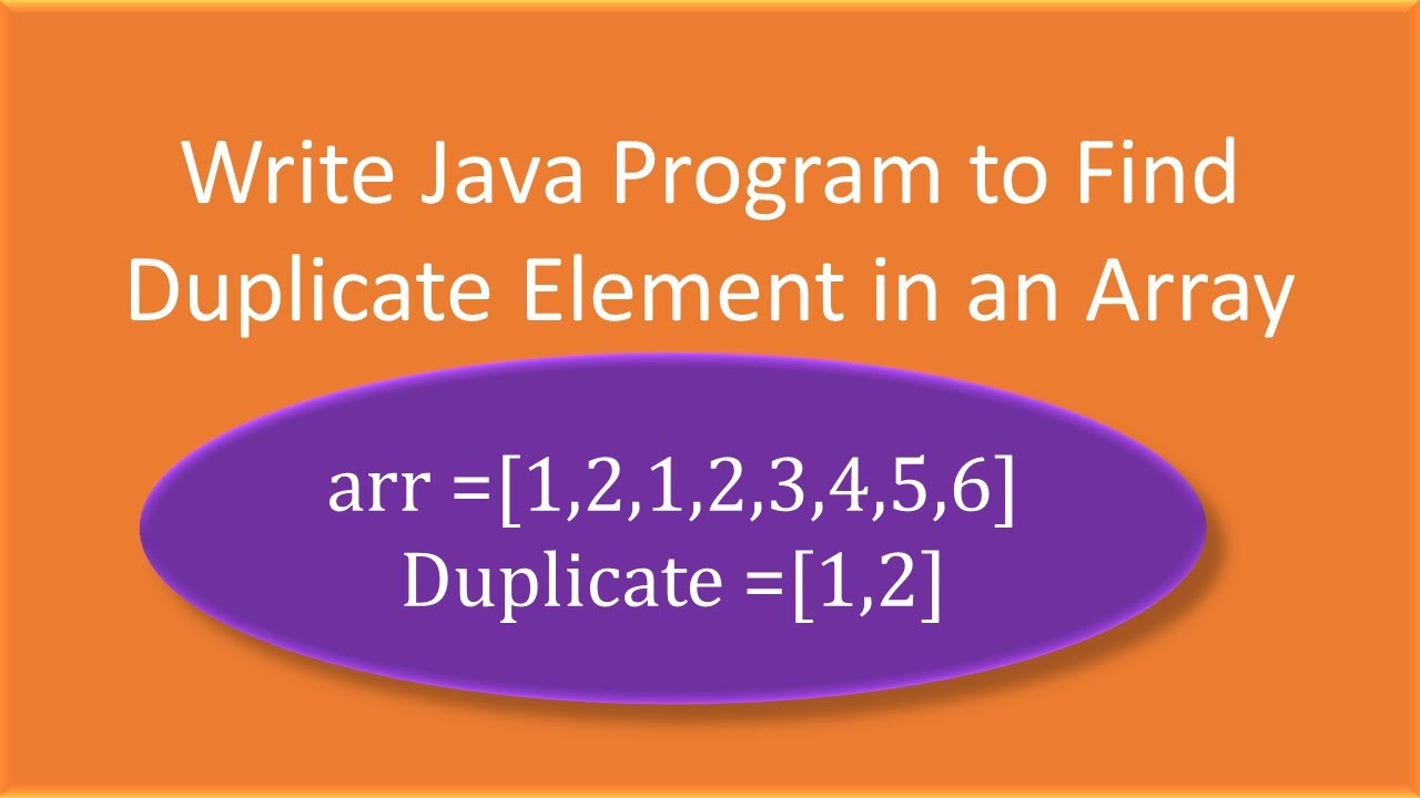 Write Java Program To Find Duplicate Element In Array Youtube