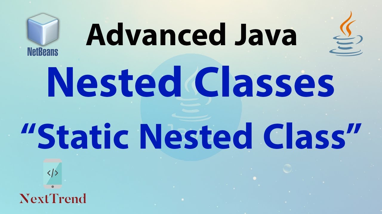 Nested Classes In Java Static Nested Class Youtube