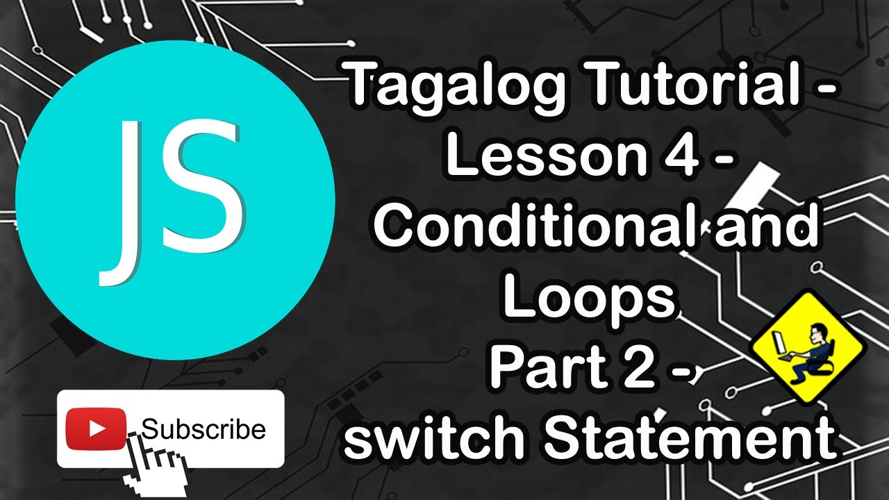 Javascript Tagalog Tutorial Lesson 4 Conditional And Loops Part2