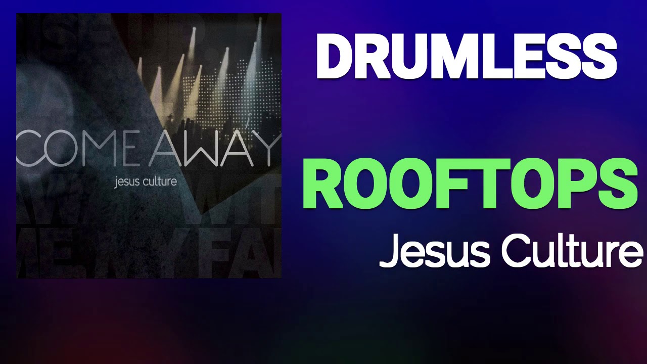 Rooftops Jesus Culture Tempo Bpm At Victoria Mcbrien Blog