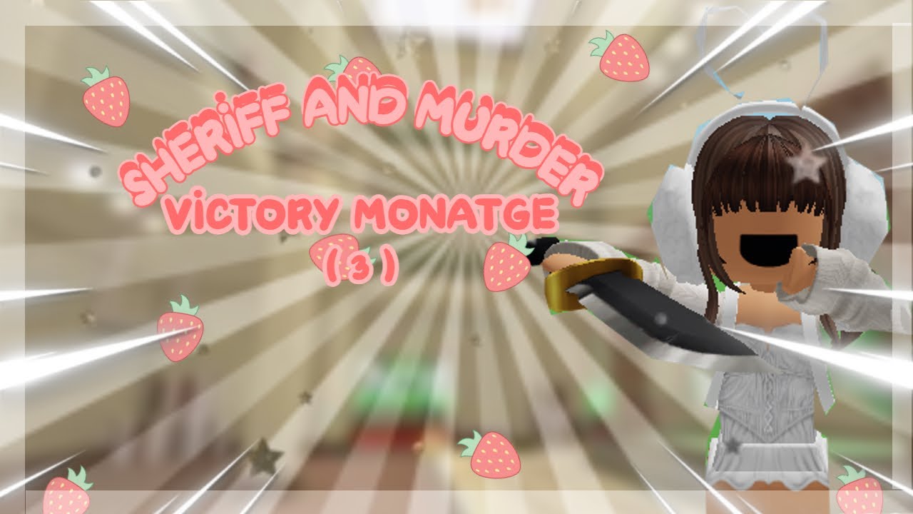 Mm2 All Sheriff And Murder Victory Montage 3 Roblox Youtube