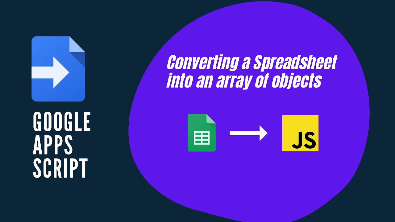 Google Apps Script Converting A Spreadsheet Into An Array Of Objects