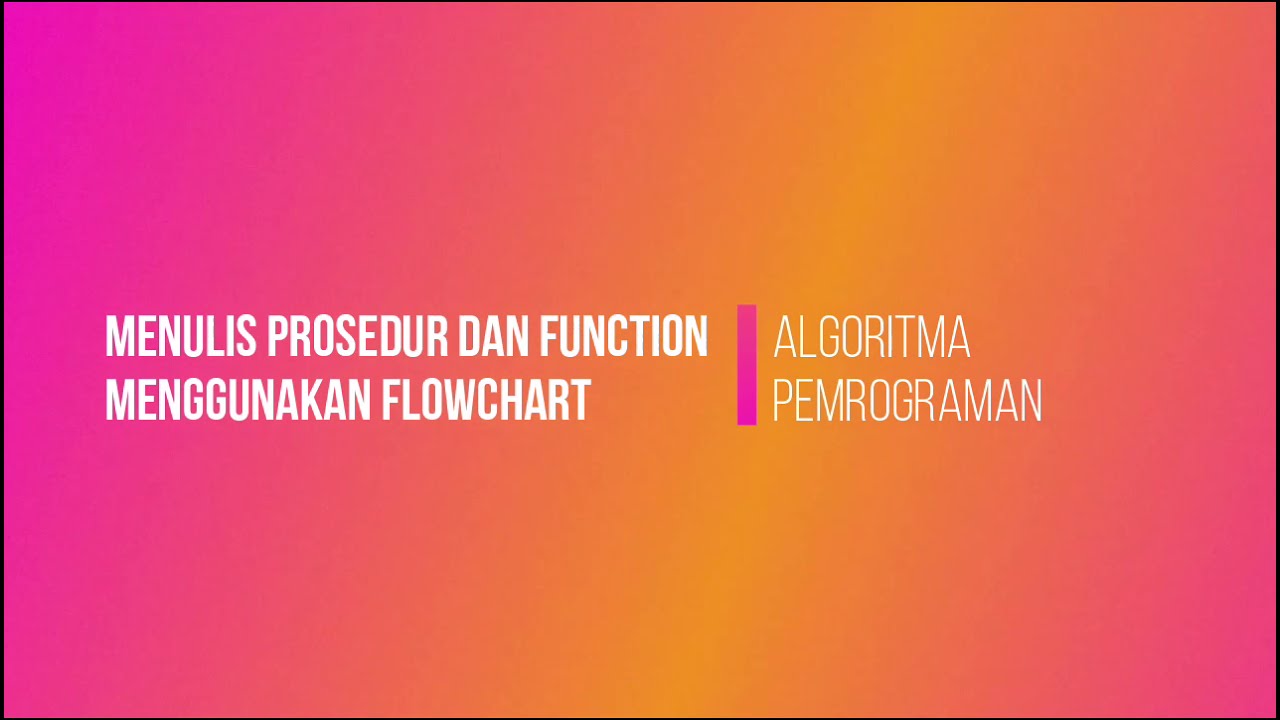 11 3 Menulis Prosedur Dan Function Menggunakan Flowgorithm Youtube