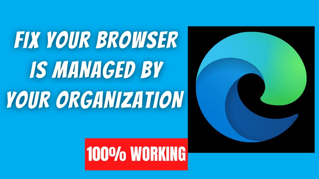 Your Browser Is Managed By Your Organization Edge Browser Fix Youtube