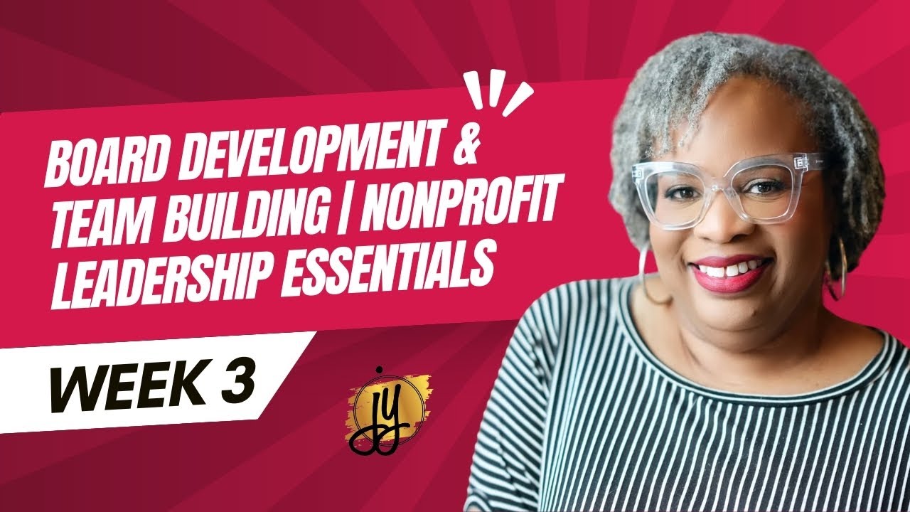 Nonprofit Leadership Essentials Training Week 3 Board Development