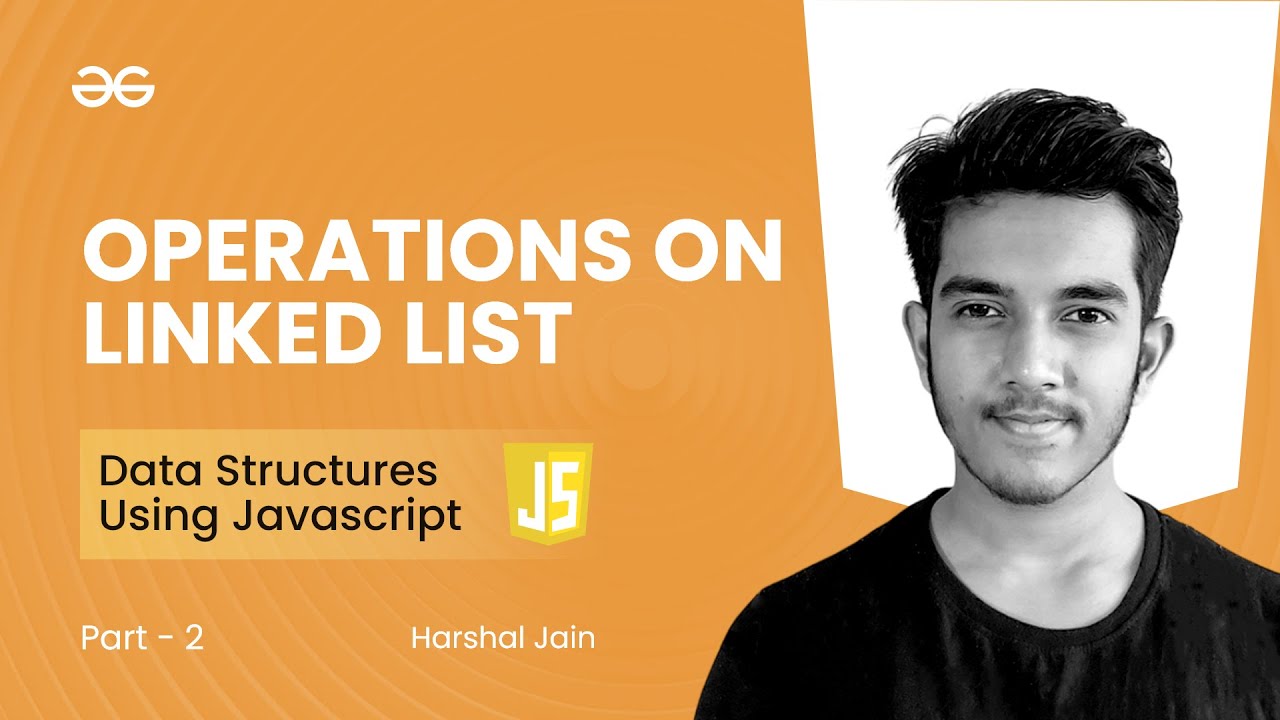 Operations On Linked List Part 2 Data Structures Using Javascript