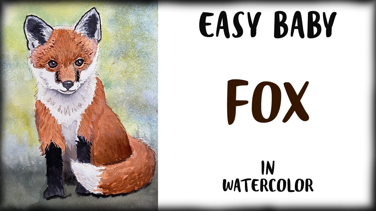Cute Baby Fox Tutorial In Watercolor For Beginners Introduction To