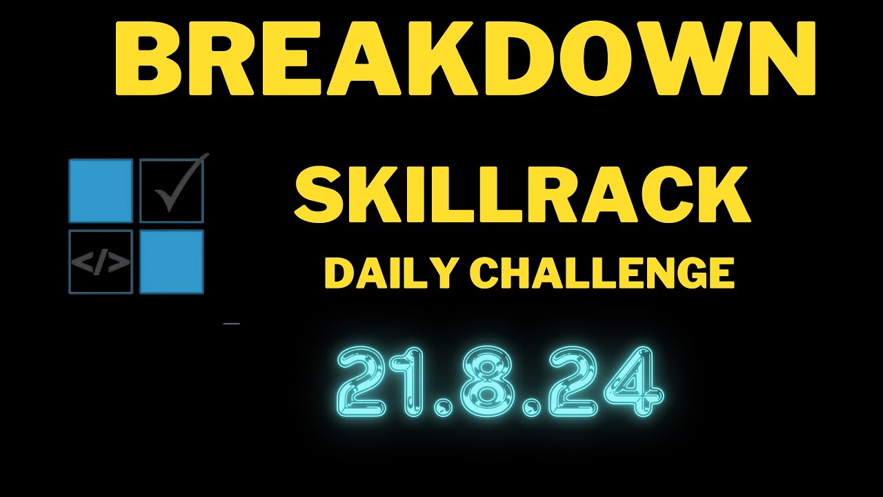Breakdown Skillrack Daily Challenge Python Solutions Skillrack