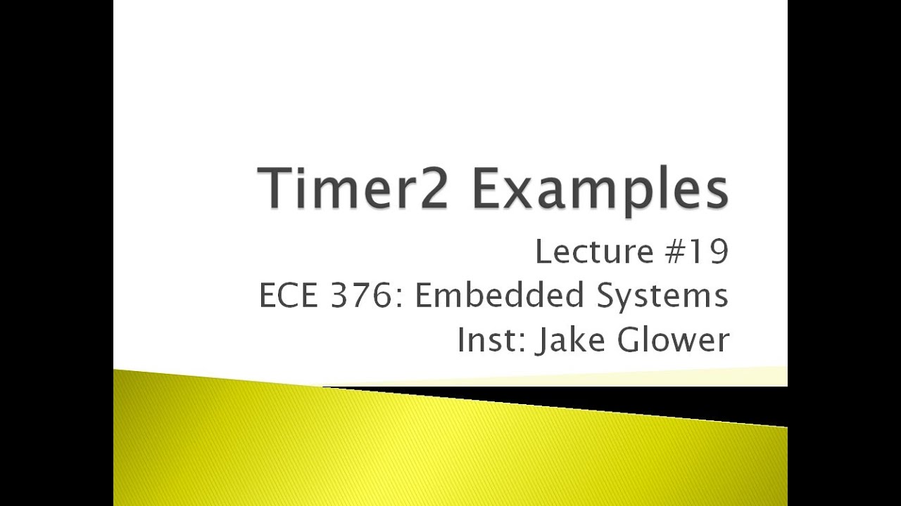 Ece 376 19 Timer2 Examples Youtube