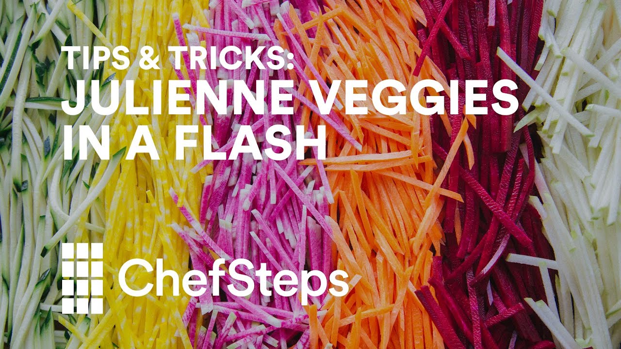 Chefsteps Tips Tricks Julienne Hella Veggies In A Flash Youtube