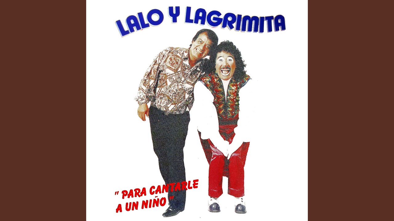 Lalo Y Lagrimita Youtube