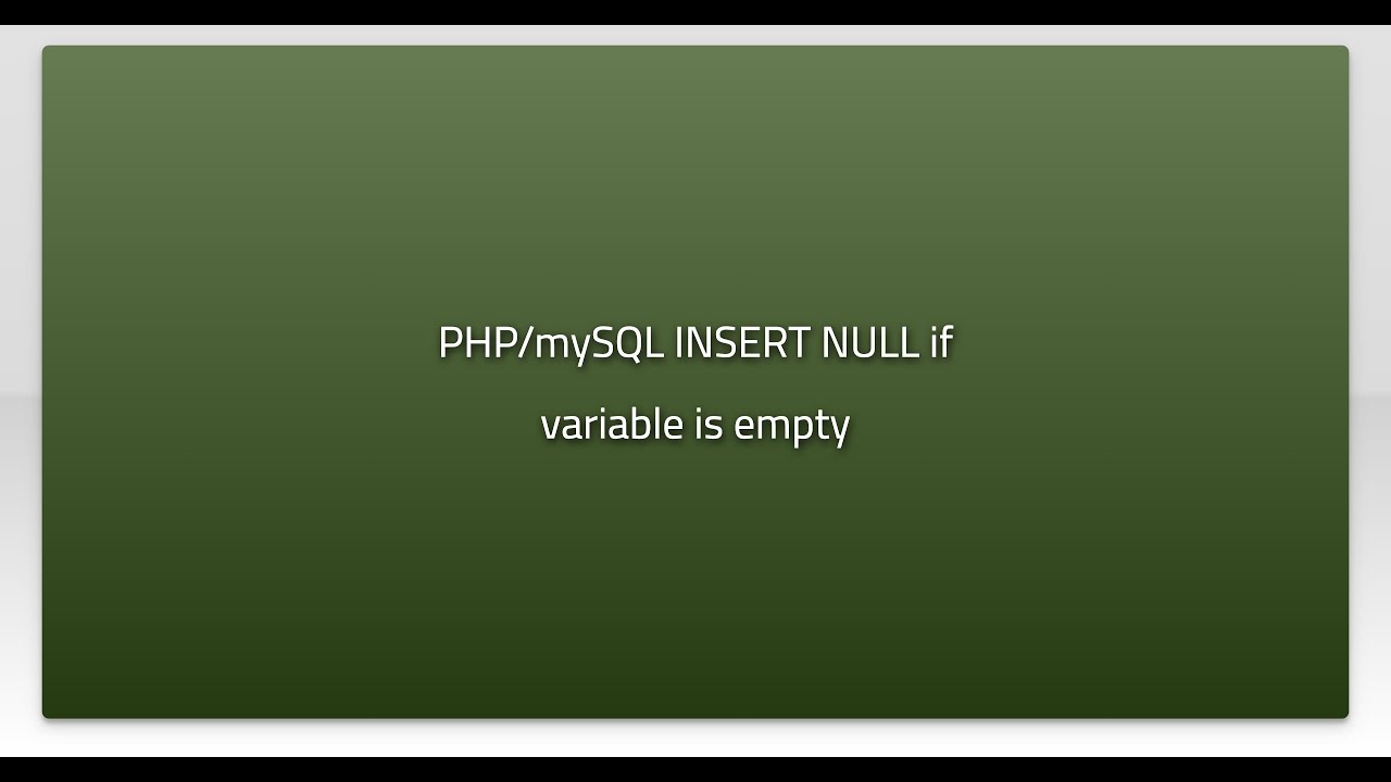 Php Mysql Insert Null If Variable Is Empty Youtube