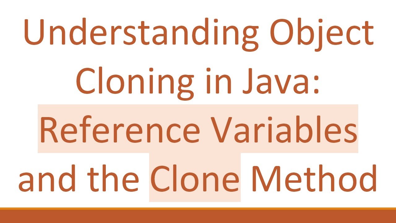 Understanding Object Cloning In Java Reference Variables And The Clone