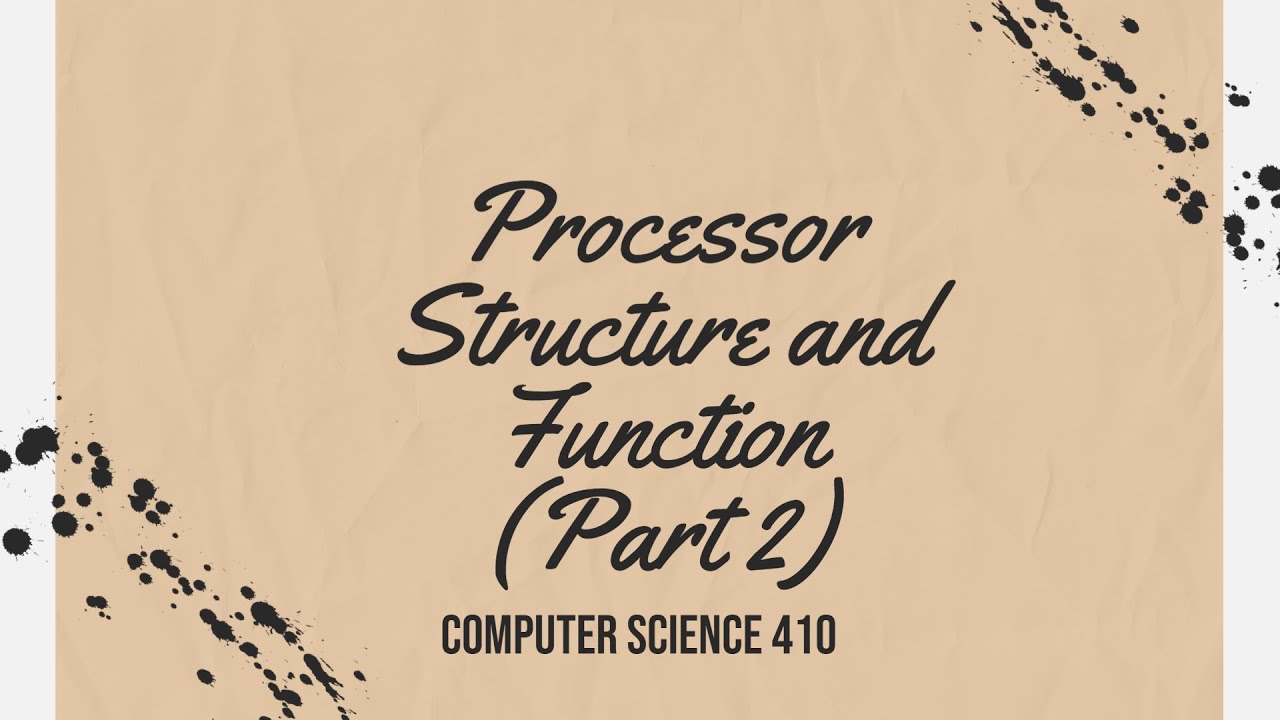 Cs410 Processor Structure And Function Part 2 Youtube