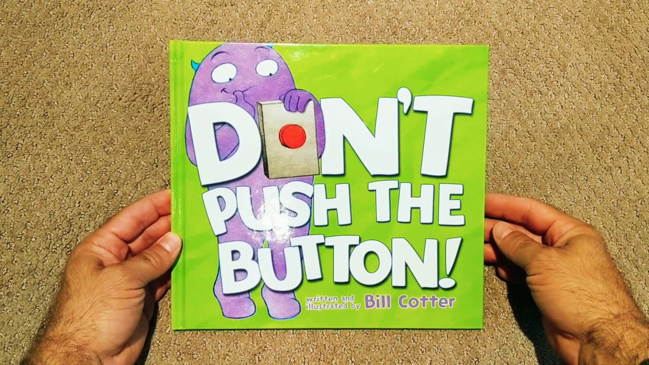 Dont Push The Button By Bill Cotter Children S Story Read Aloud By