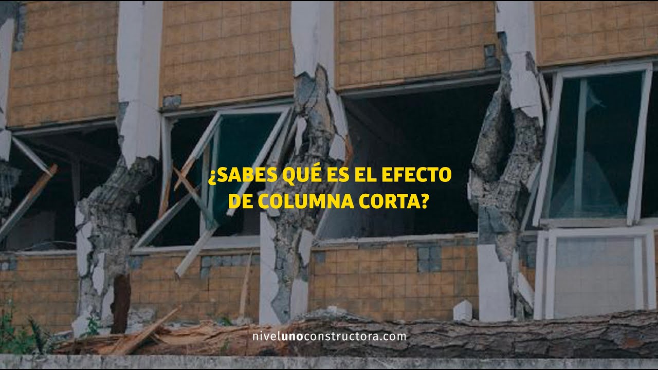 Sabes Qué Es El Efecto De Columna Corta Nivelunoconstructora Youtube